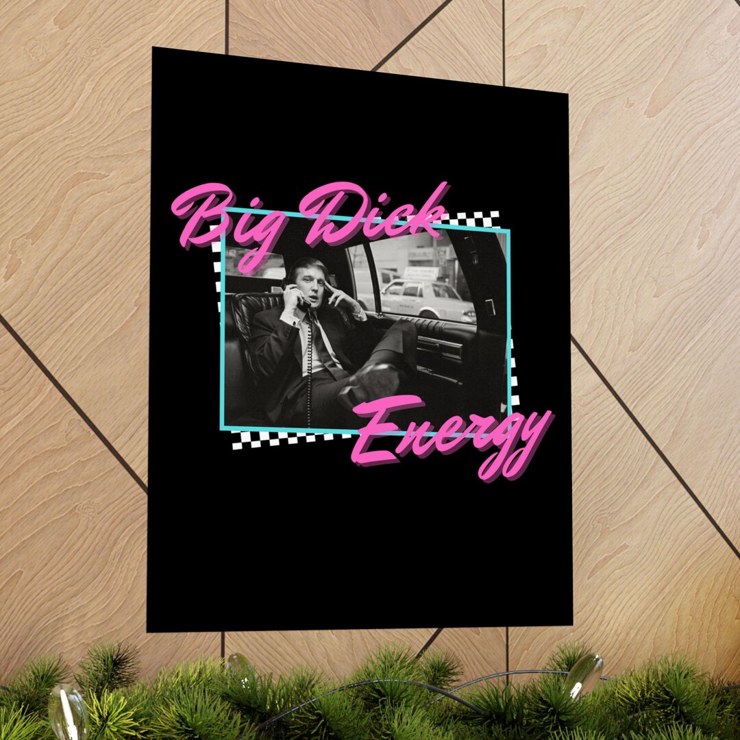 Big Trump Energy Motivational Vertical Poster, Funny Trump Merch ...