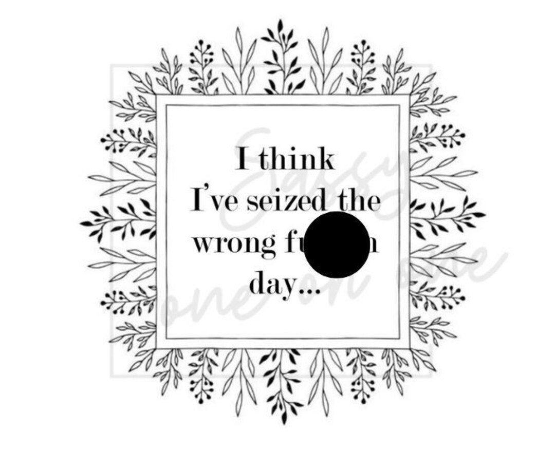 Seized the Wrong Day Hand Embroidery Design - Etsy