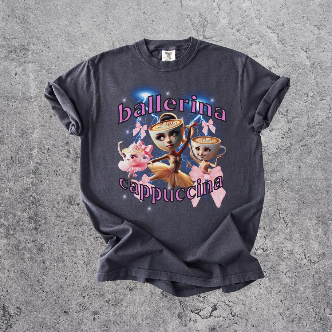 Ballerina Cappuccina Tee, Brainrot Shirt, Ironic Tshirt, Ballerina ...