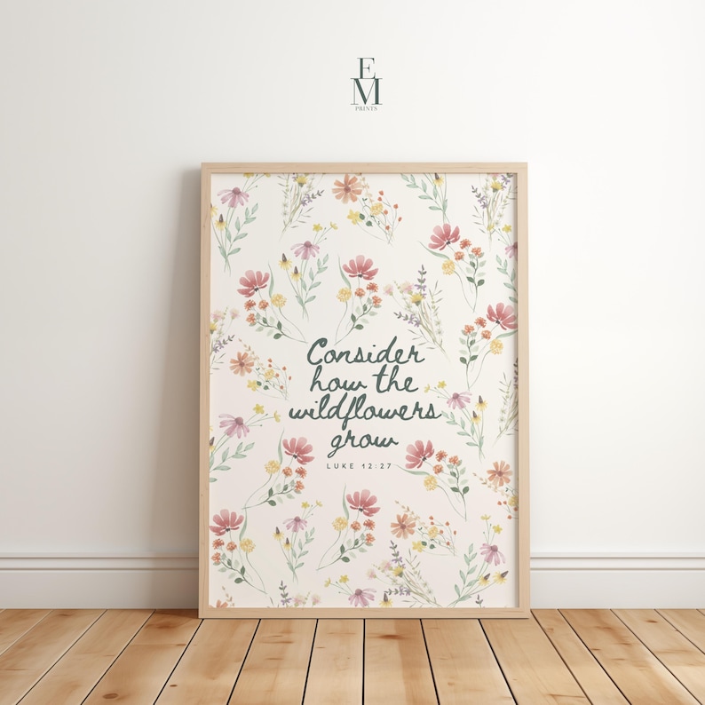 Consider How the Wildflowers Grow, Luke 12:27, Christian Artwork, Bible ...