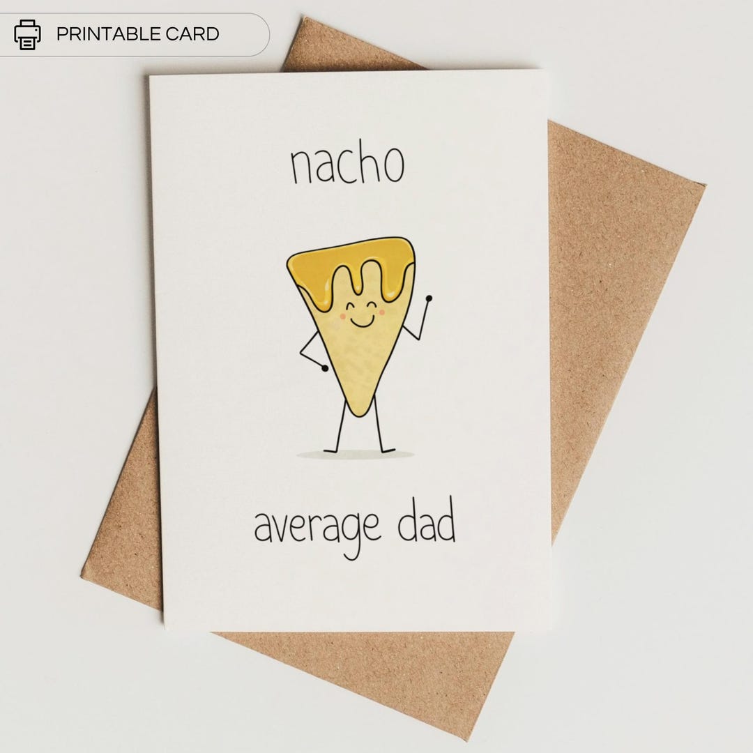 Funny Father's Day Card Printable – Nacho Average Dad Pun, Digital ...