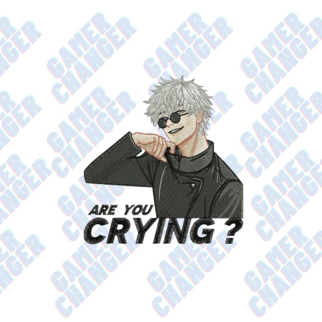 Anime Gojo Are You Crying | Embroidery Design File - Etsy