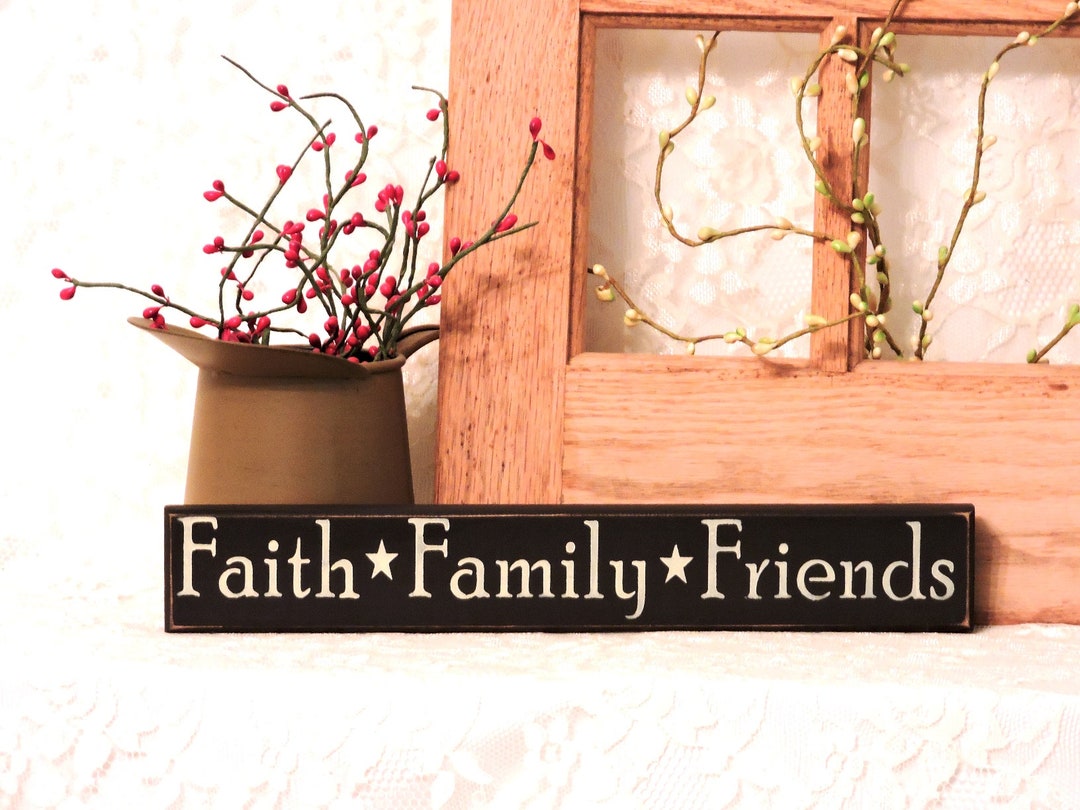 Faith Family Friends - Primitive Country Painted Wood Sign, Shelf ...
