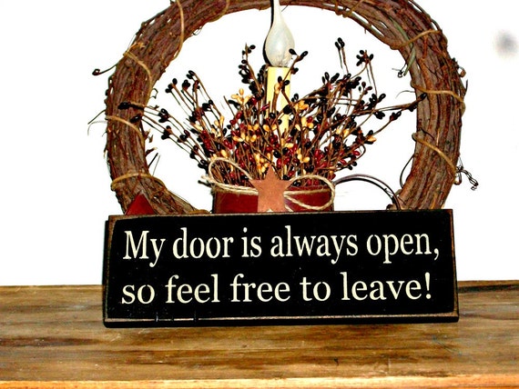 My door is always open so feel free to leave Primitive | Etsy