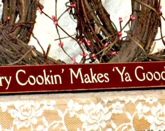 Country Cookin Makes Ya' Good Lookin' - Primitive Country Shelf Sitter ...
