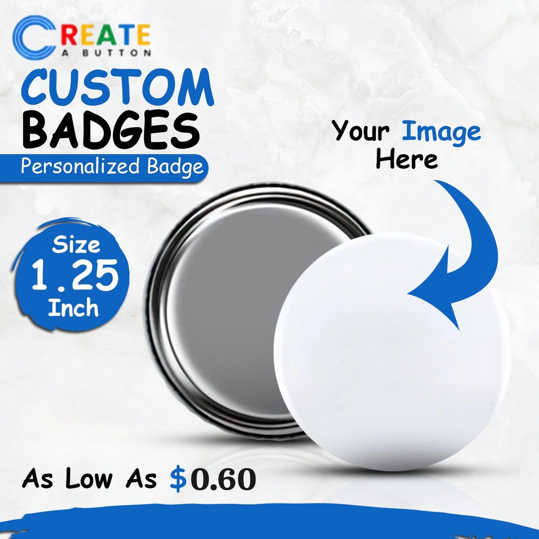 Custom Photo Badge, Design Your Own Flat Back Button, Logo & Promo ...