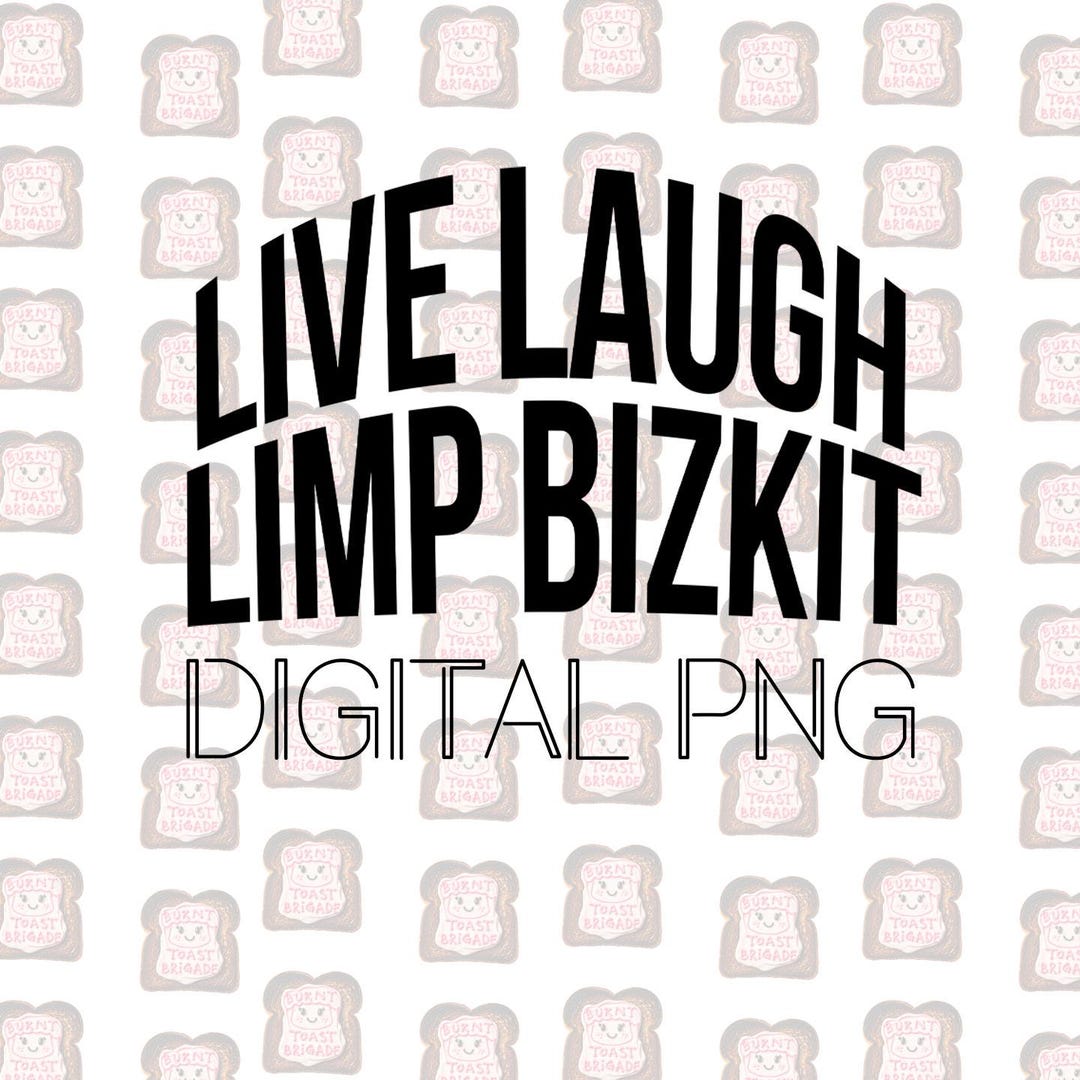 Live Laugh Limp Bizkit PNG | Band PNG | Funny PNG | Humor Png | Popular ...