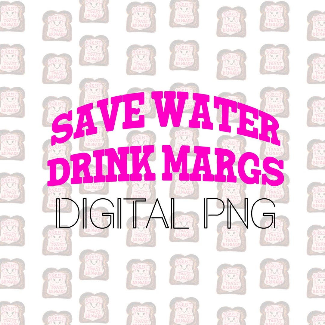 Save Water, Drink Margs PNG | Popular PNG | Summer PNG | Margaritas Png ...