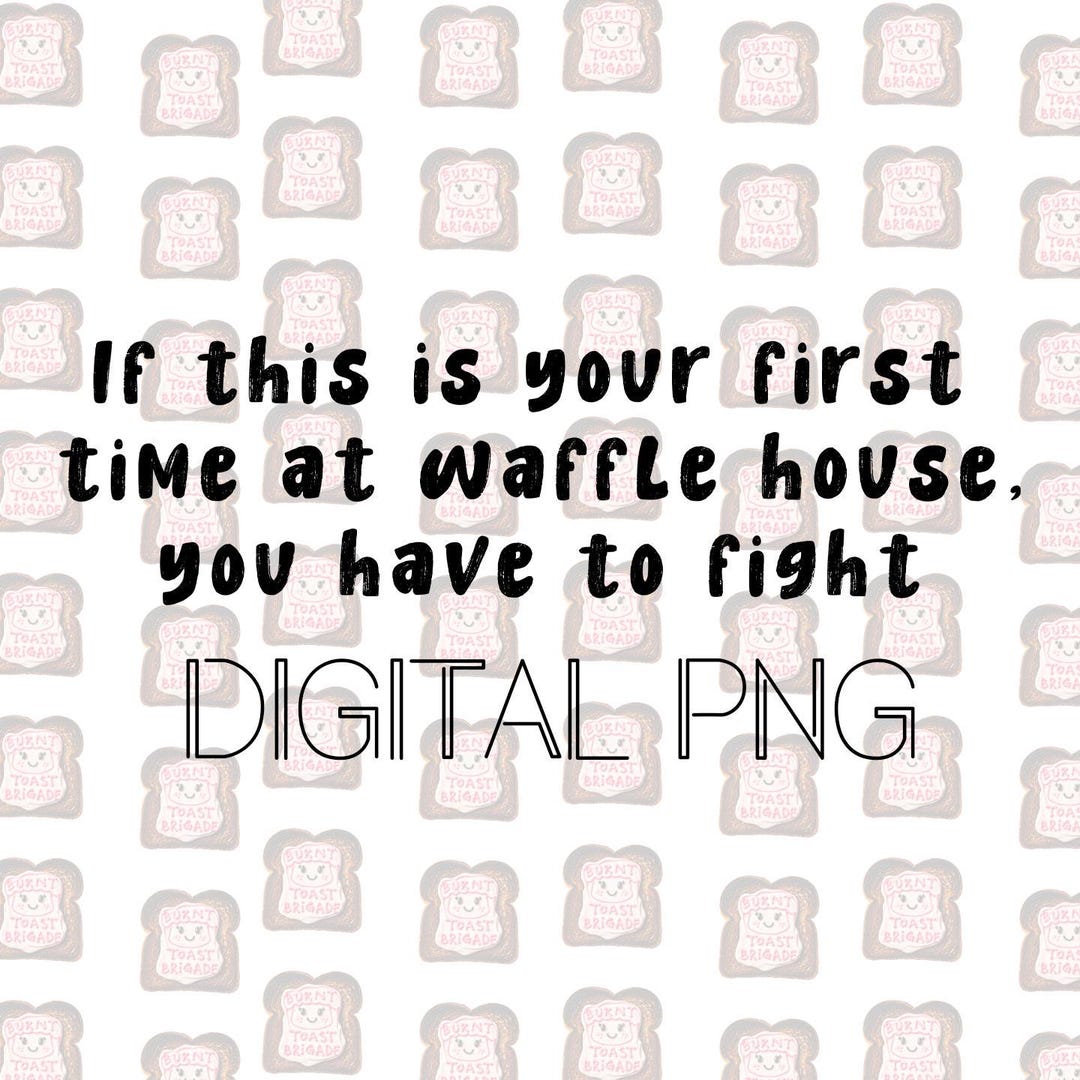 Fight at Waffle House PNG | Funny PNG | Humor PNG - Etsy