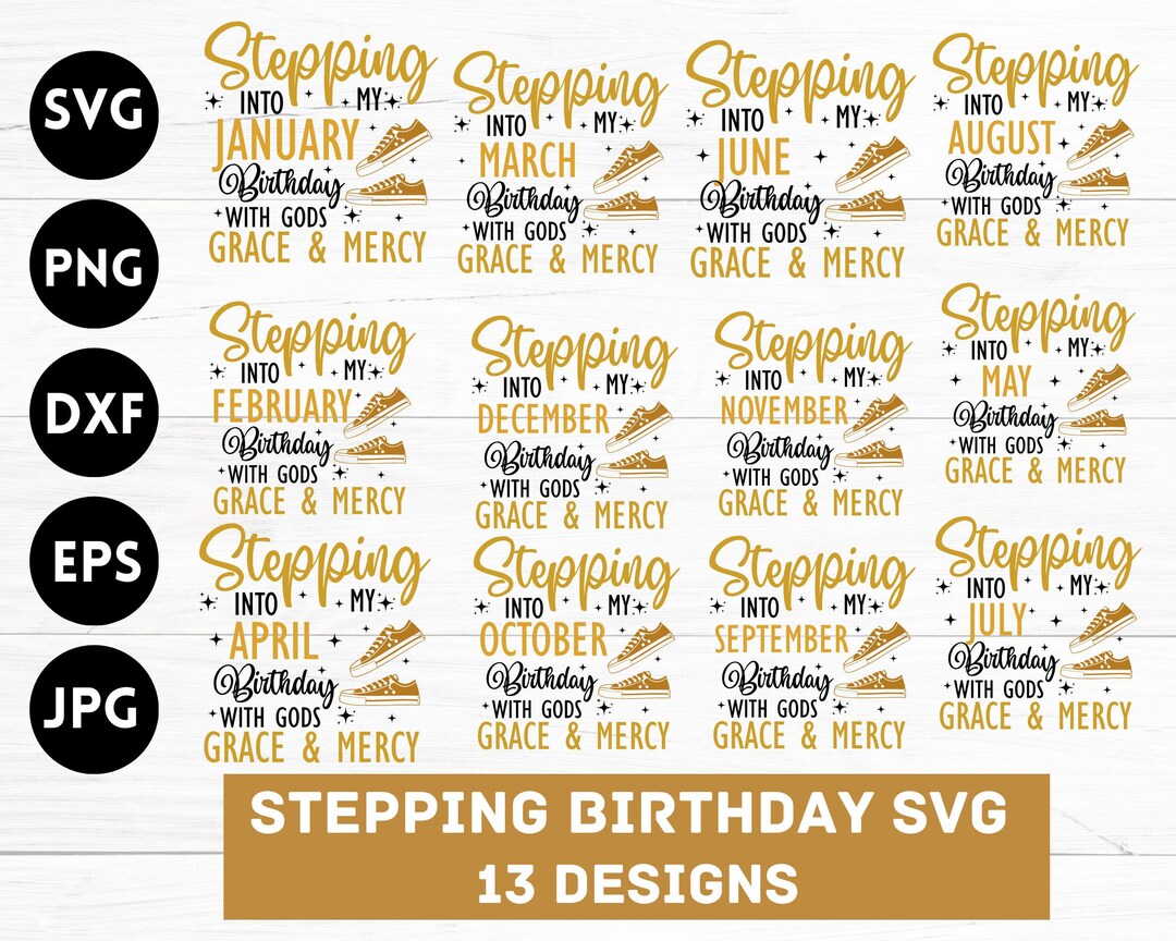 Stepping Into My Birthday With Gods Grace and Mercy Svg, Gods Grace and ...