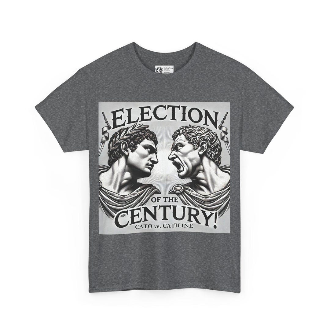 Cato Vs. Catiline Shirt, Election of the Century, Ancient Rome ...