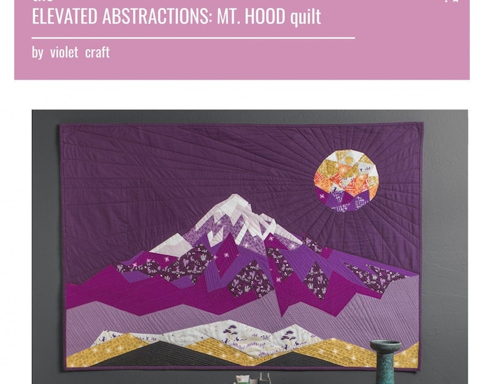 Elevated Abstractions Mt Hood Quilt Pattern, Violet Craft VC013, Foundation Paper Pieced ...