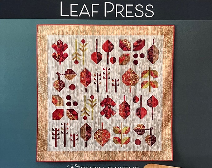LAST CALL Leaf Press Quilt Pattern, Robin Pickens RPQP-LP150, Fat ...
