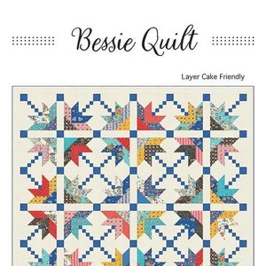 Bessie Quilt Pattern, Branch and Blume BNB2316, Layer Cake Ten Square ...