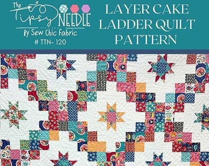 Layer Cake Ladder Quilt Pattern, the Tipsy Needle TTN120, Layer Cake ...
