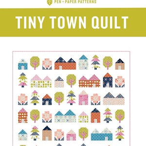 Tiny Town Quilt Pattern, Pen and Paper Patterns PPP17, FQ Fat Quarter Friendly House Community ...