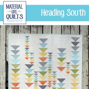 Heading South Quilt Pattern, Material Girl Quilts MG104, Yardage ...