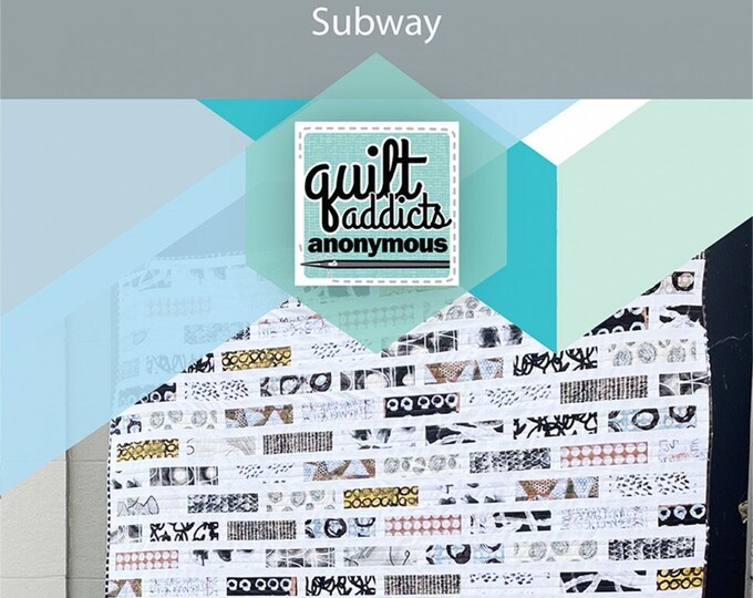 Subway Quilt Pattern, Quilt Addicts Anonymous QAA675, Fat Quarter ...