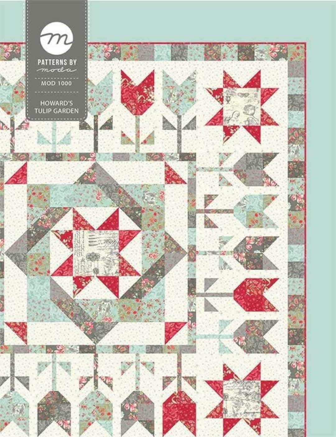 Howard's Tulip Garden Quilt Pattern, Moda MOD1000, Yardage Friendly ...