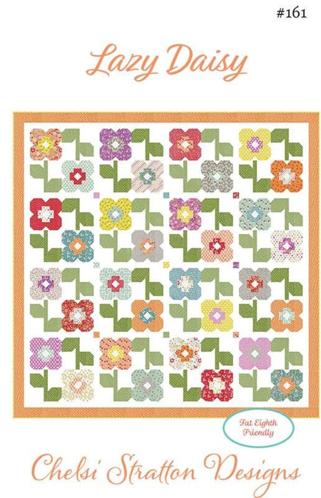 Lazy Daisy Quilt Pattern, Chelsi Stratton Designs CSD161, F8 Fat ...