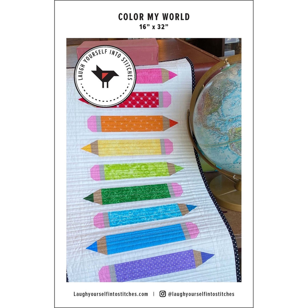 LAST CALL Color My World Quilt Pattern, Laugh Yourself Into Stitches ...