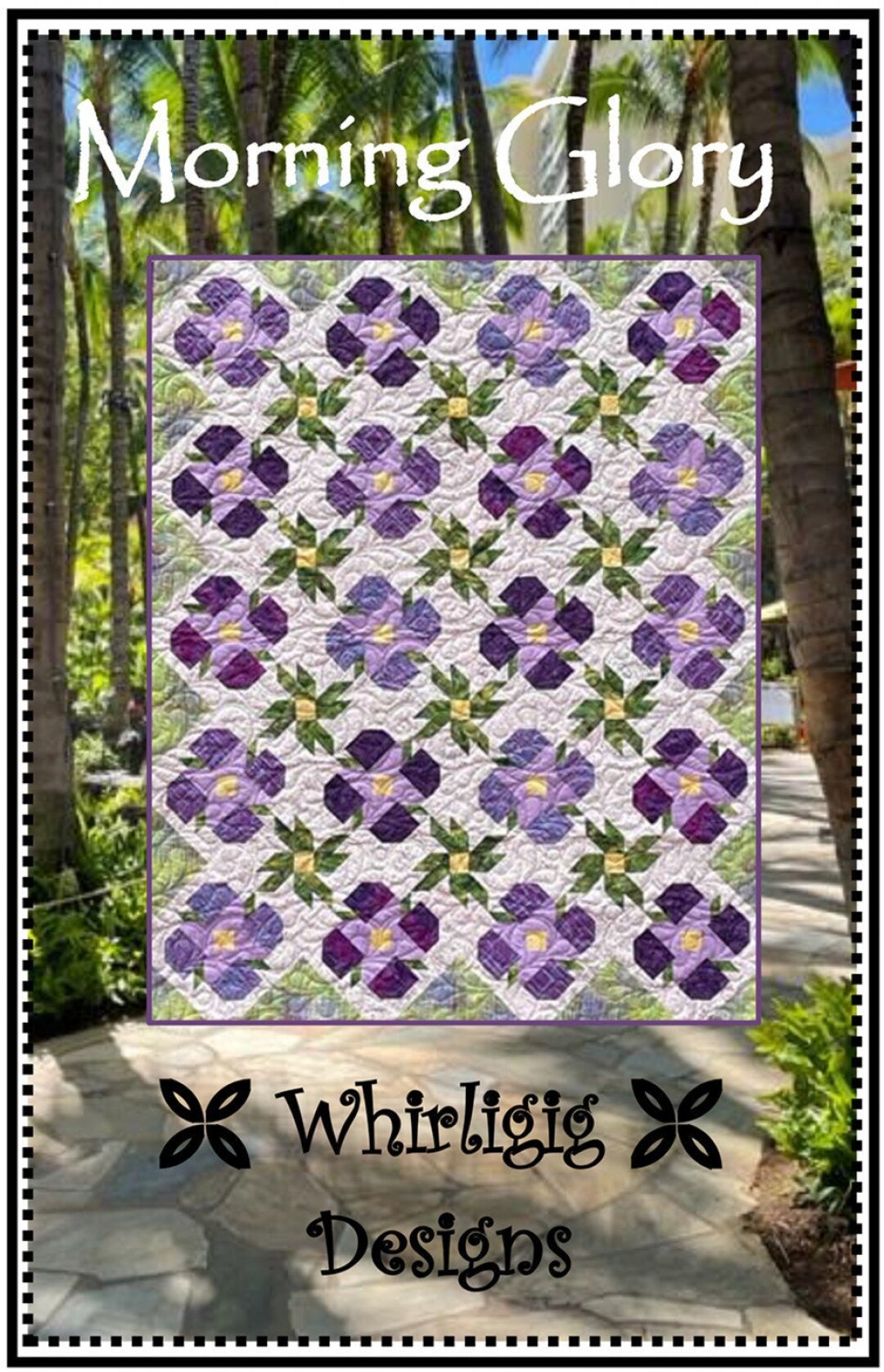 Morning Glory Quilt Pattern, Whirligig Designs WD-MG, Yardage Friendly ...