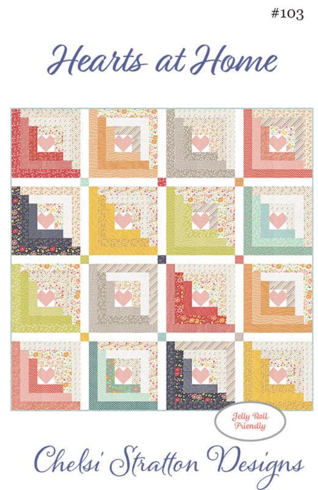 Hearts at Home Quilt Pattern, Chelsi Stratton Designs CSD103, 2.5 ...