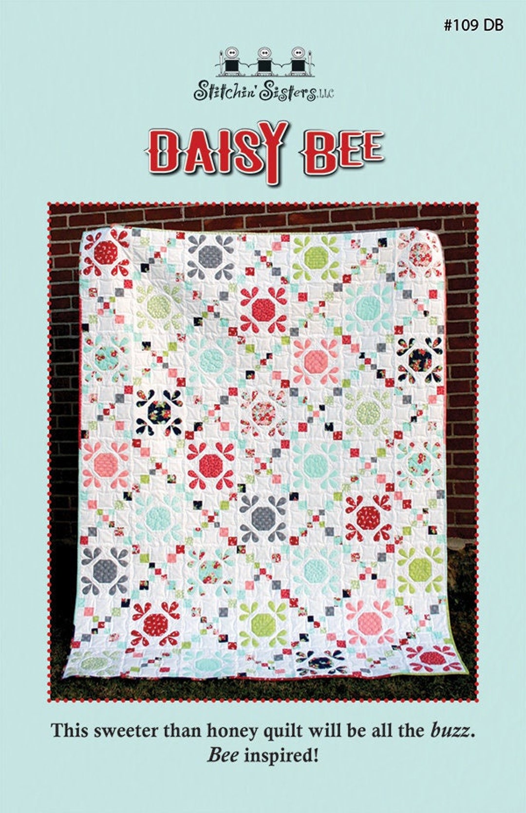 LAST CALL Daisy Bee Quilt Pattern, Stitchin' Sisters DB109, 11 Fat ...