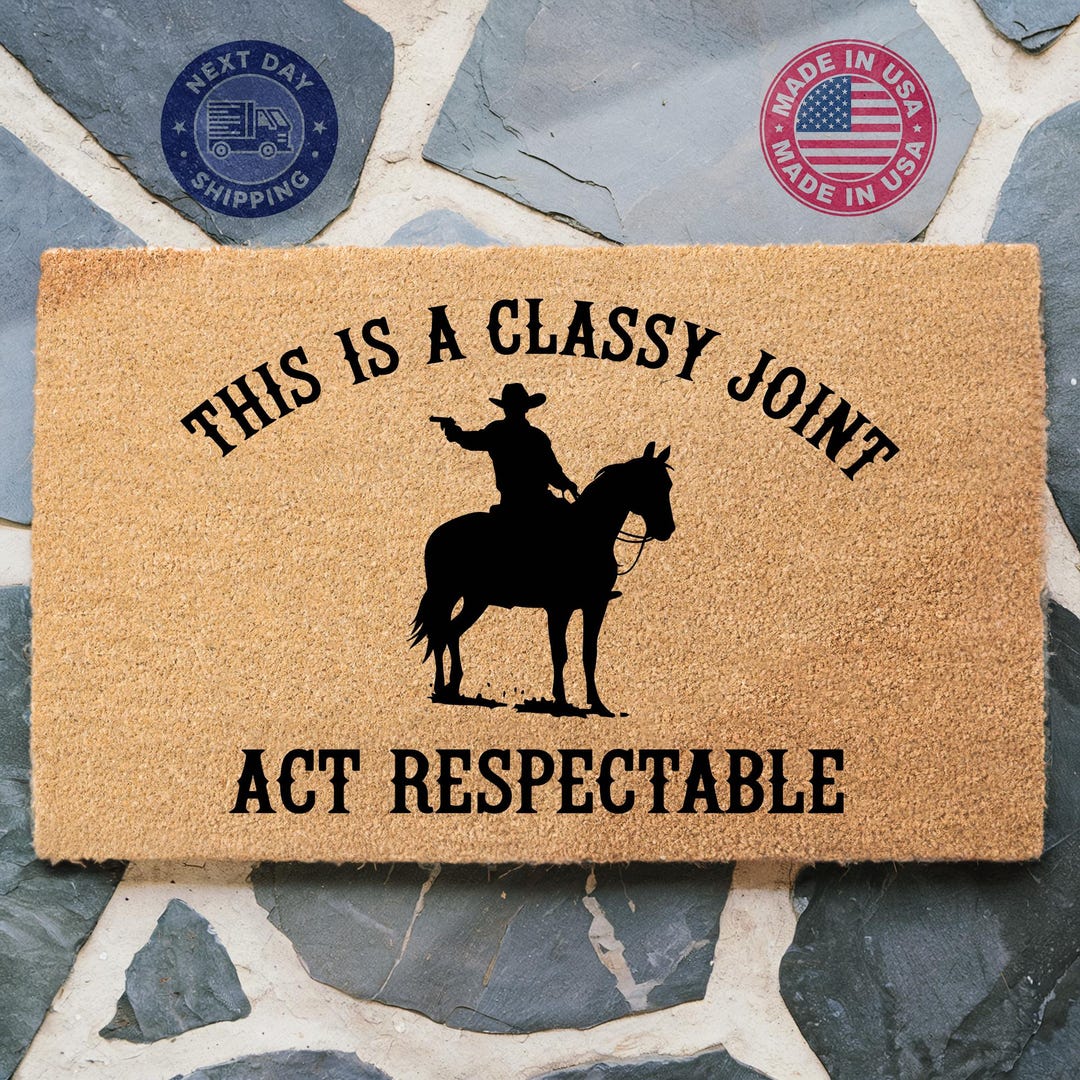 This is A Classy Joint Act Respectable Doormat, Western Doormat ...