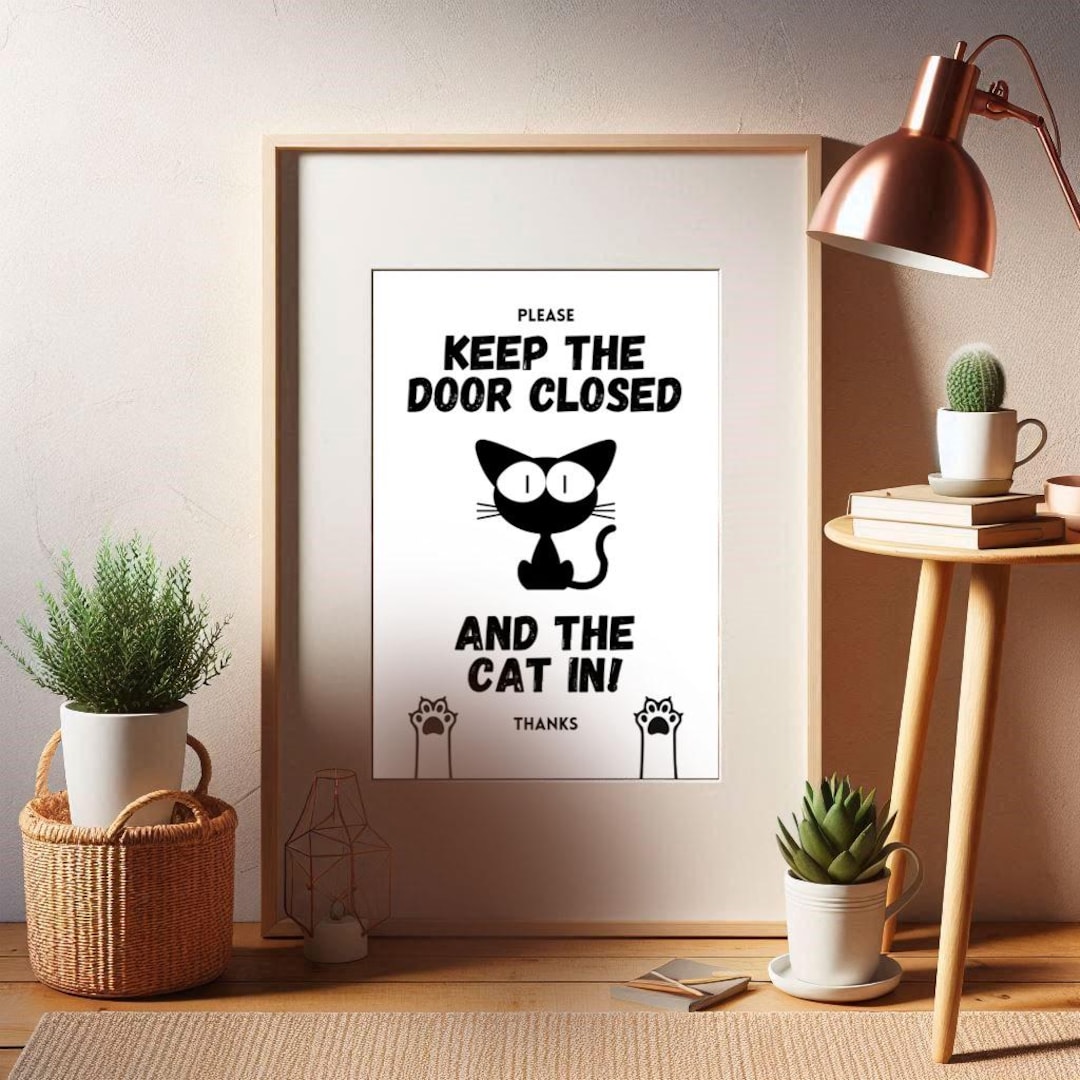 Printable Keep Door Closed Cat Sign Keep Cat in Sign Don't Let Cat Out ...