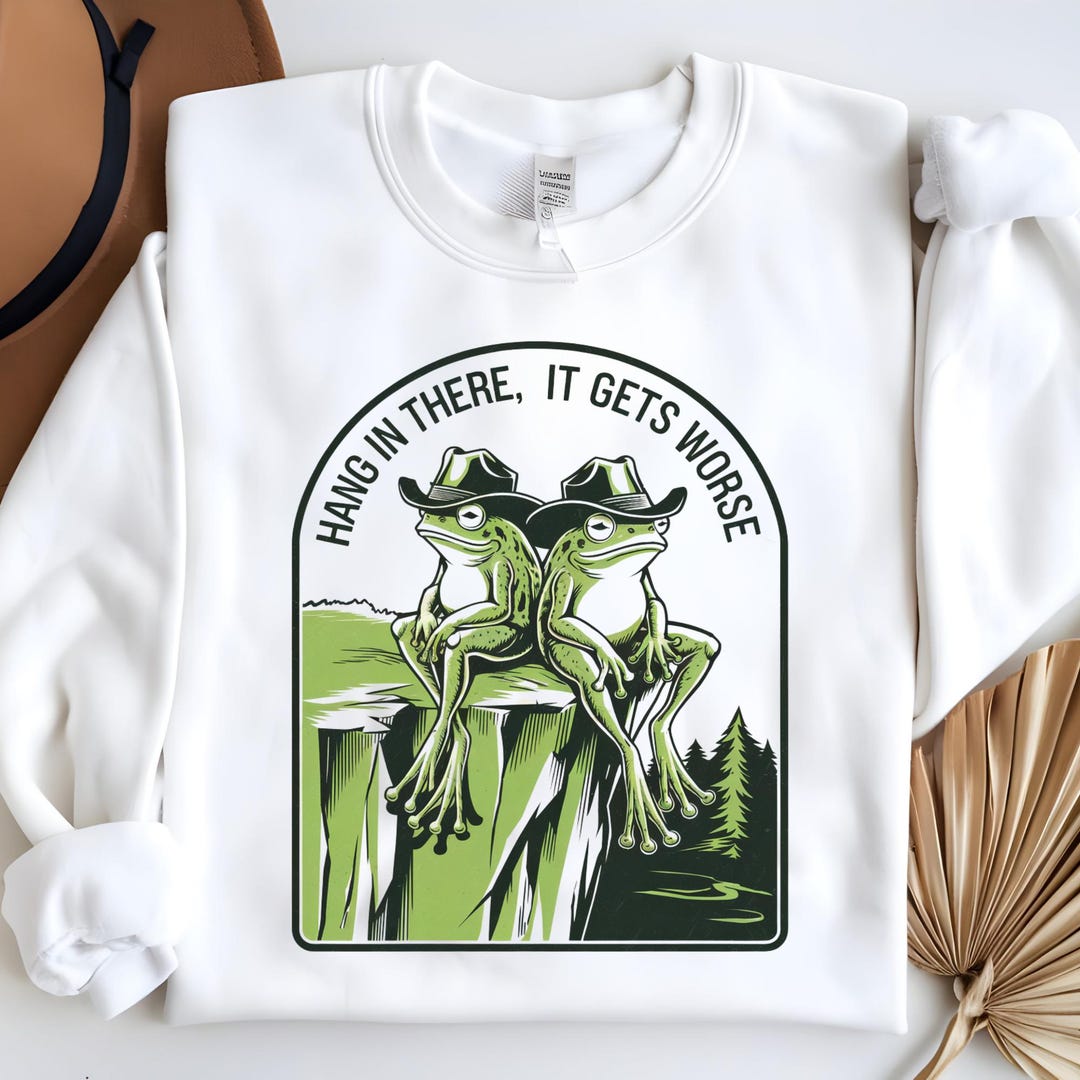 Hang in There It Gets Worse PNG | Cowboy Frogs Sublimation Design ...