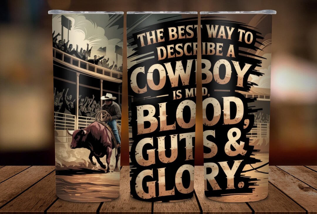 Cowboy Rodeo Tumbler - Western Bull Riding Cup - Blood, Guts & Glory ...