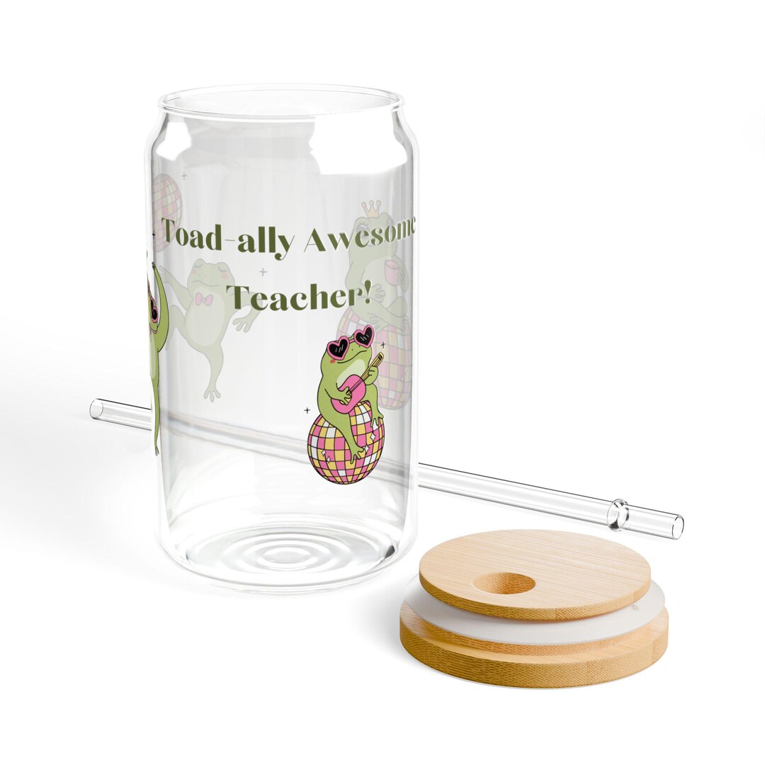 Toad-ally Awesome Teacher Glass, Fun Frogs With Straw, Cute Gifts for ...