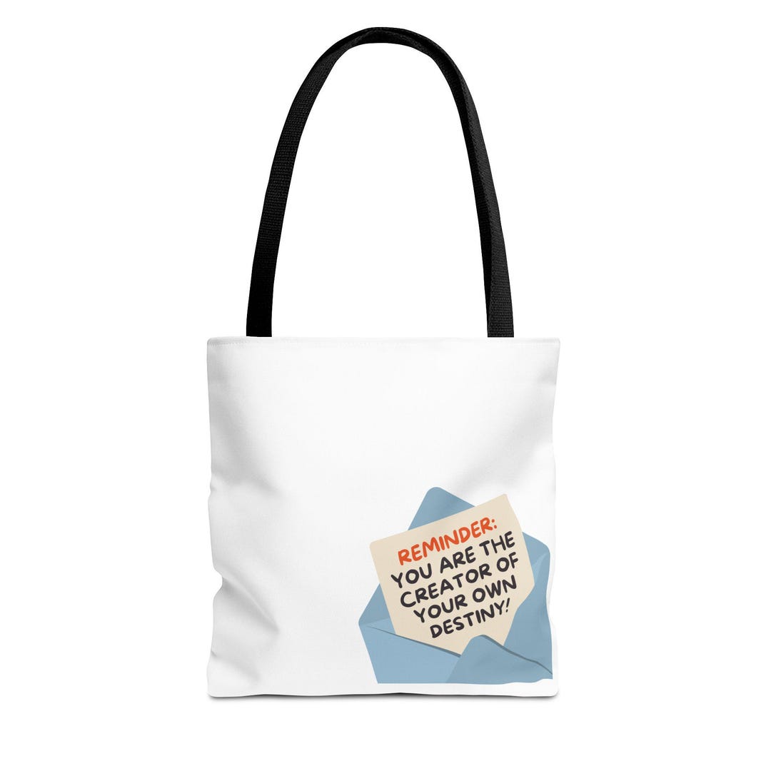 Tote Bag Reminder You Are the Creator of Your Own Destiny Tote Bag ...