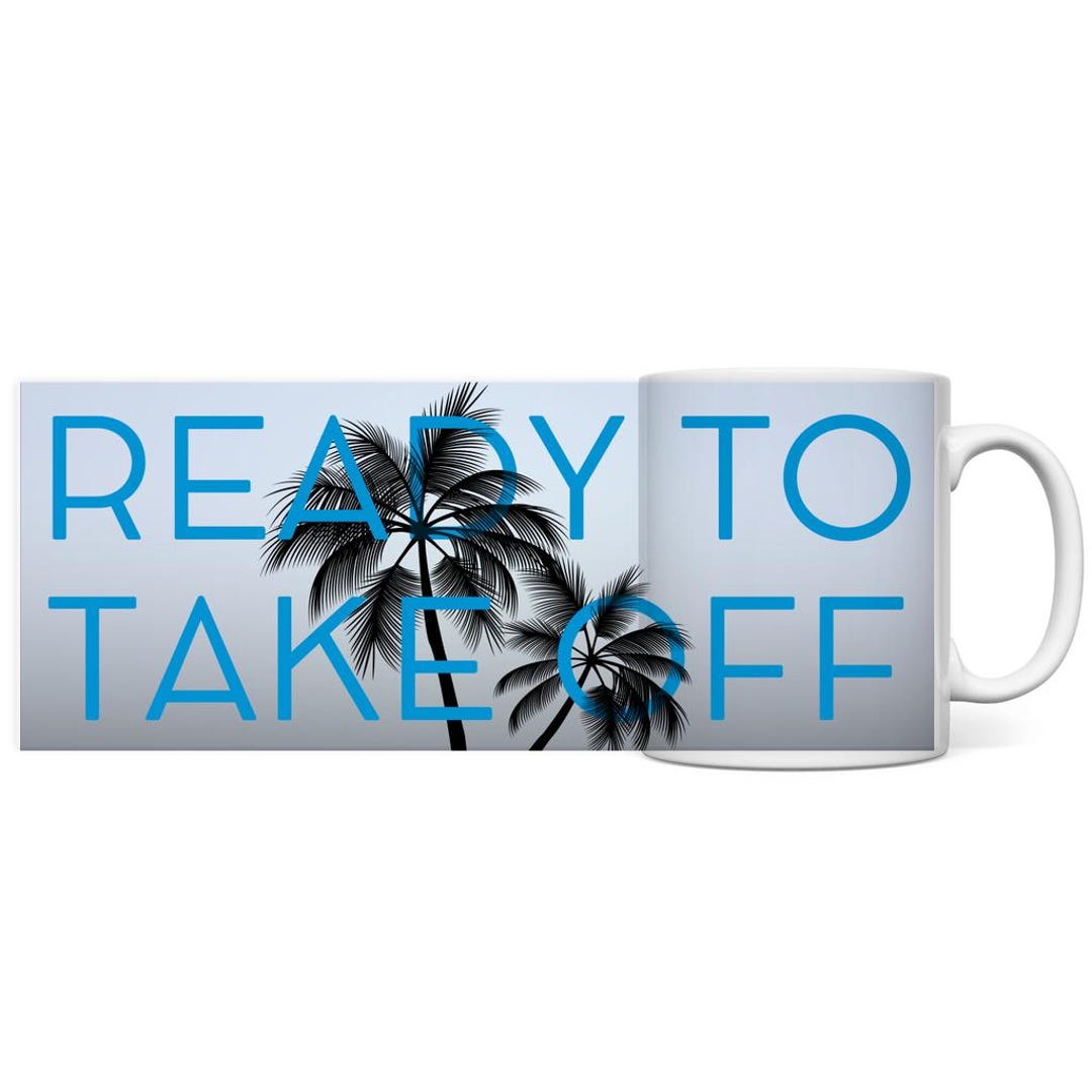 Panorama Mug | Ready to Take off | Mug With Saying | Statement Mug ...
