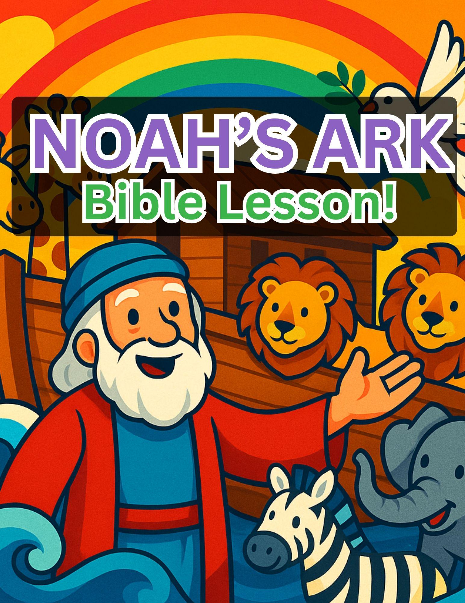 Noah's Ark Sunday School Lesson: Bible Curriculum, Activities ...
