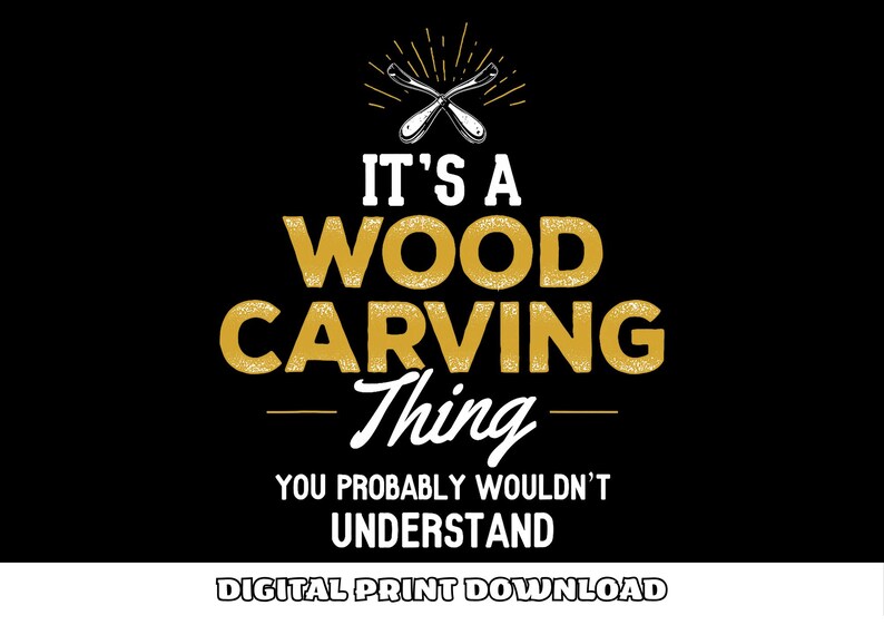 File PNG It's A Wood Carving Thing You Probably Wouldn't Understand - Etsy