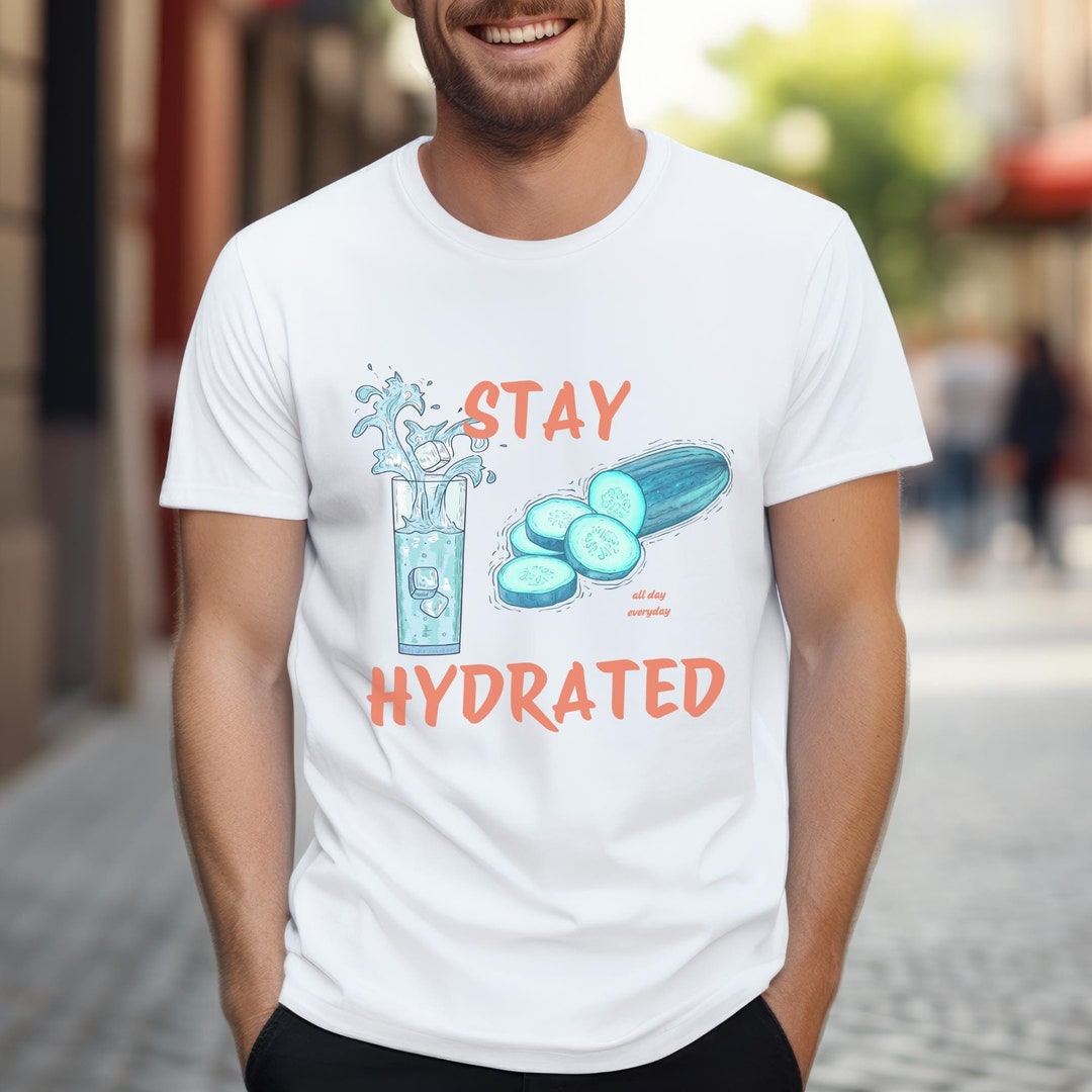Stay Hydrated T-shirt, Summer Lover Graphic Tee, Water and Cucumber ...