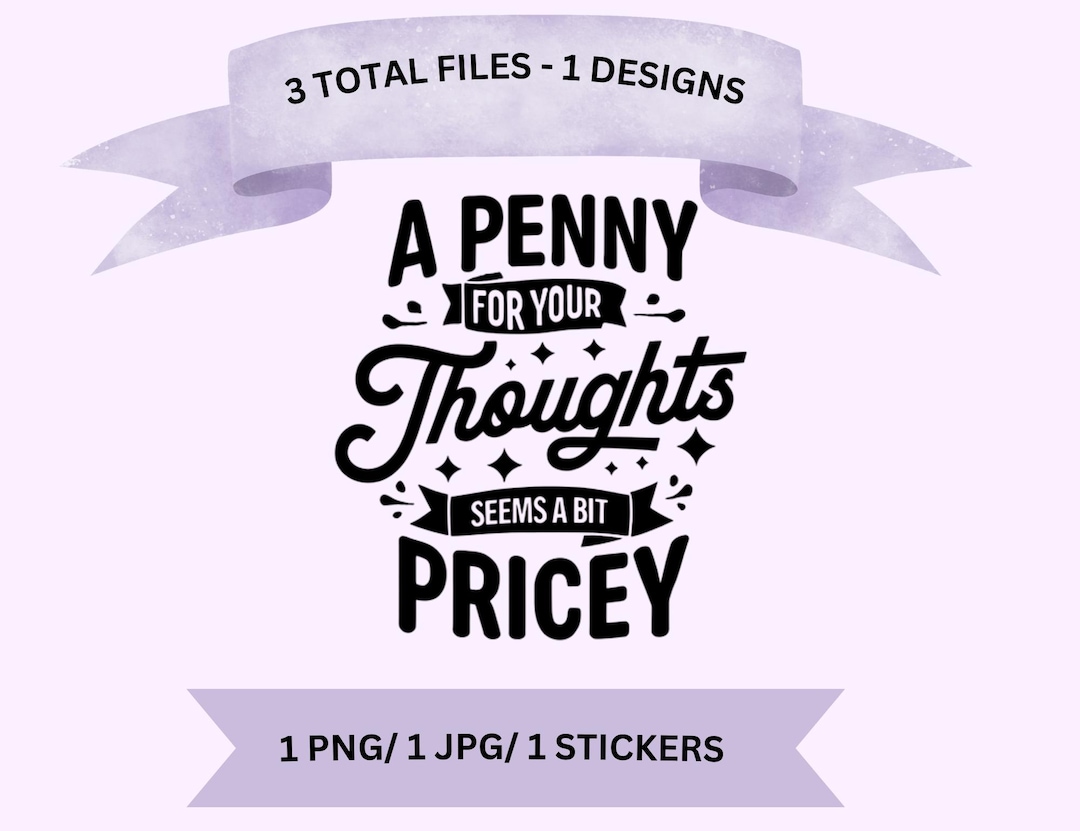 Penny for Your Thoughts Digital File Collection PNG Sublimation - Etsy