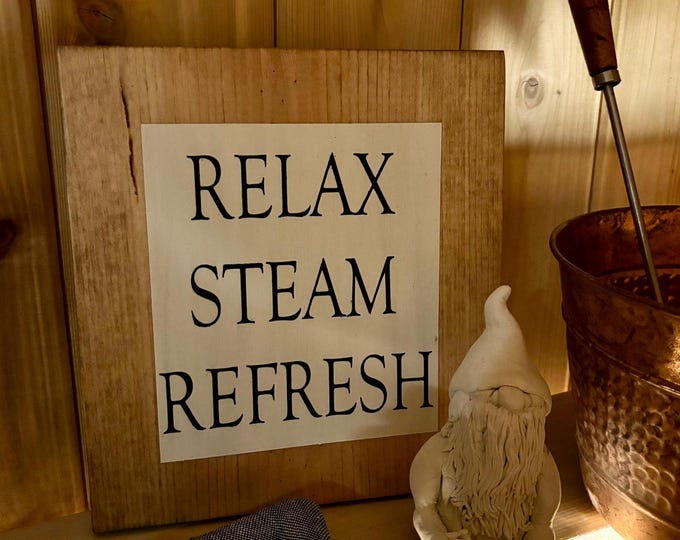 Relax Steam Refresh Sign, Sauna Sign, Relax Sign, Pine, Signs - Etsy