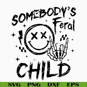 Somebody's Feral Child SVG, Feral Kid SVG, Funny Kids SVG File Cricut ...