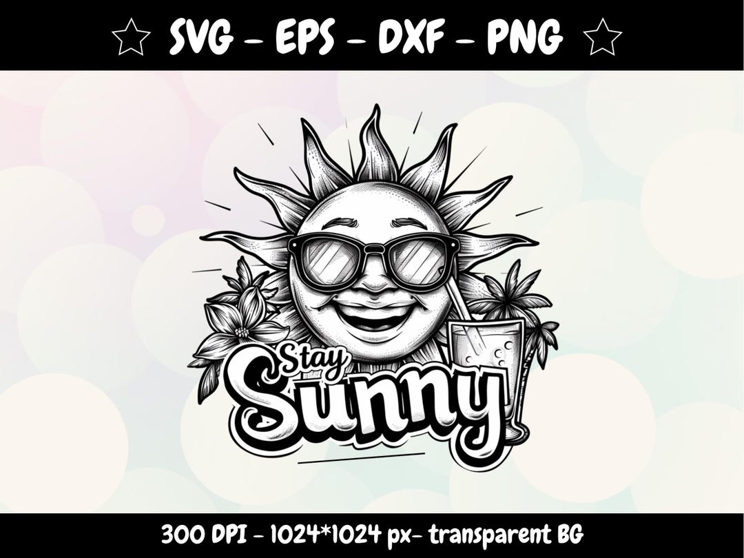 Stay Sunny SVG: Sunshine Sticker Design for Cricut & Silhouette ...