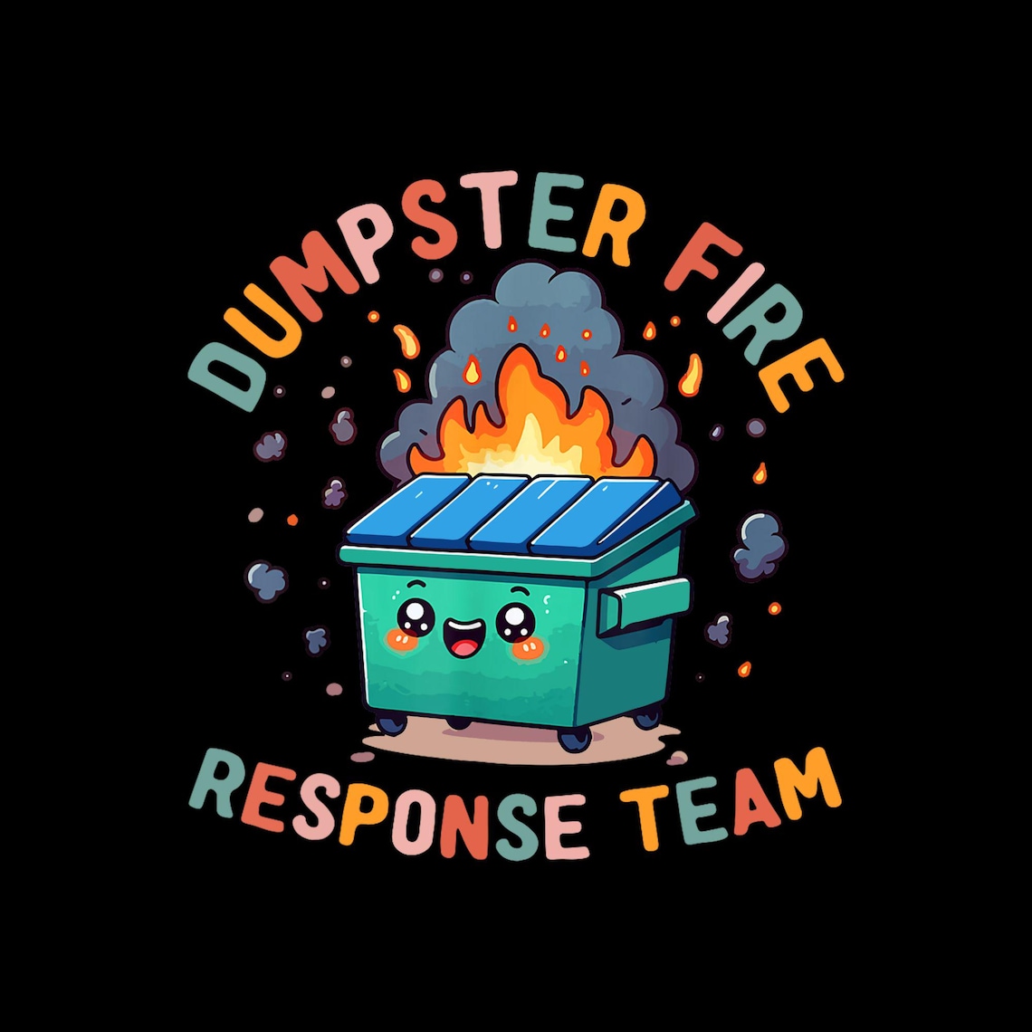 Dumpster Fire Response Team Chaos Funny Meme Kawaii Employee Digital ...