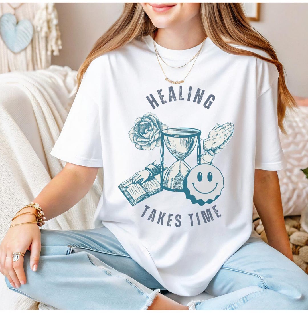 Healing Takes Time T-shirt, Motivational Gift, Self-care Apparel ...