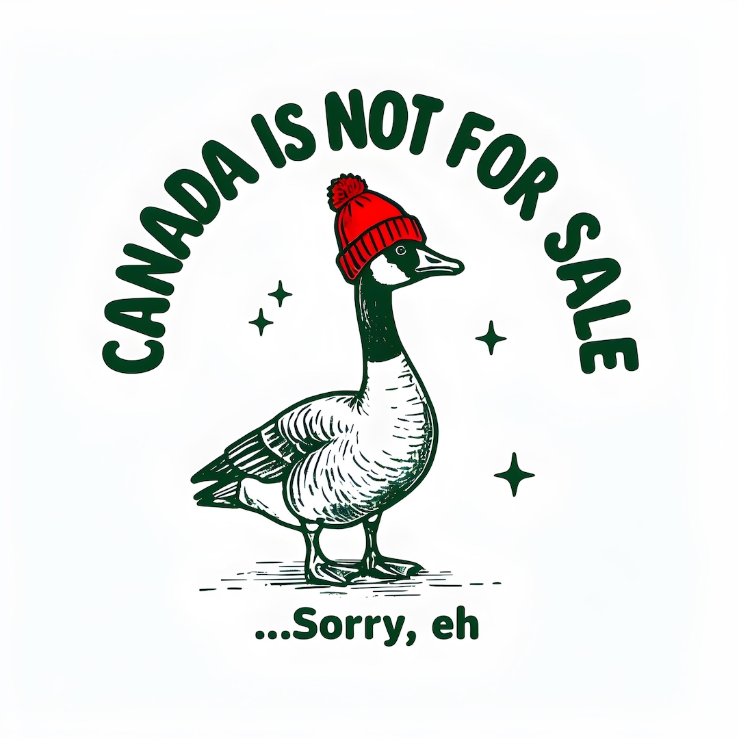 Canada is Not for Sale....sorry, Eh Canadian Goose Digital Image - Etsy