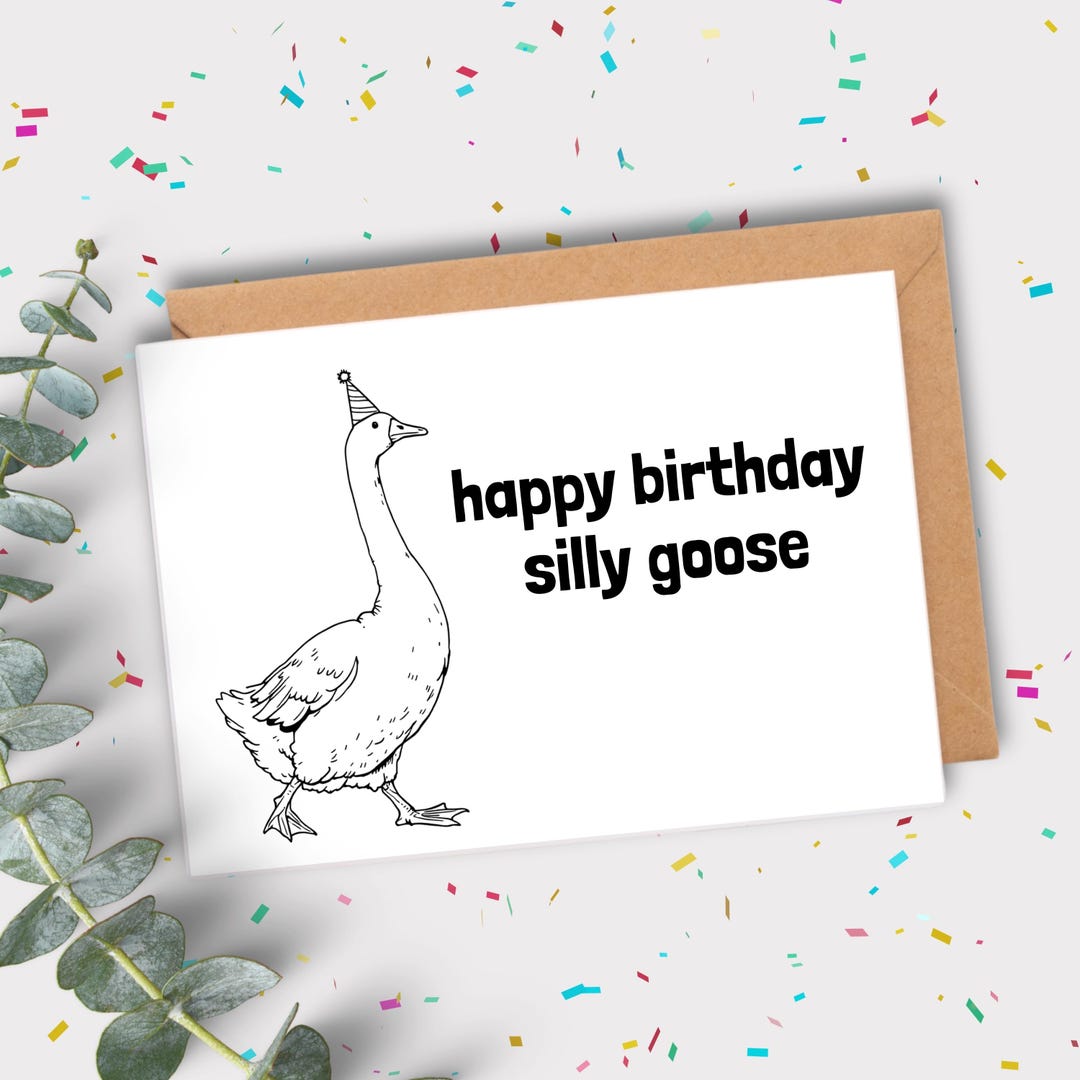 Printable Silly Goose Birthday Card, Funny Birthday Card for Him or Her ...