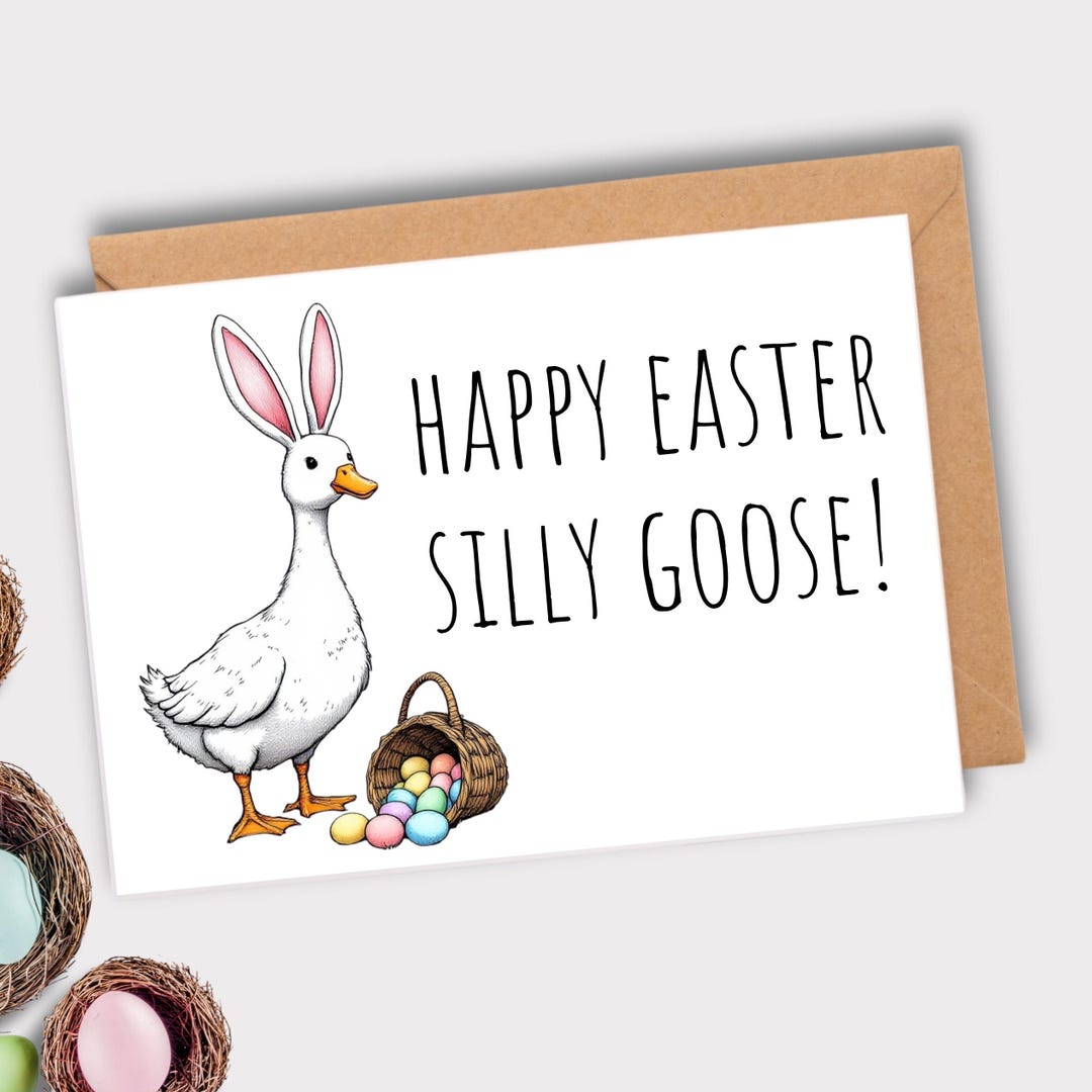 Printable Funny Easter Card, Happy Easter Silly Goose Card, Sarcastic ...