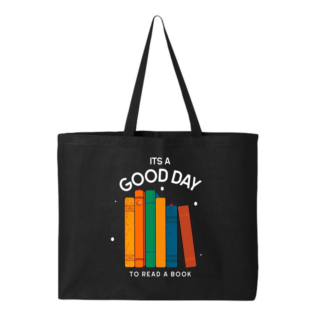 Its A Good Day to Read A Book Tote Bag, Book Lovers Bag, Books Bag ...