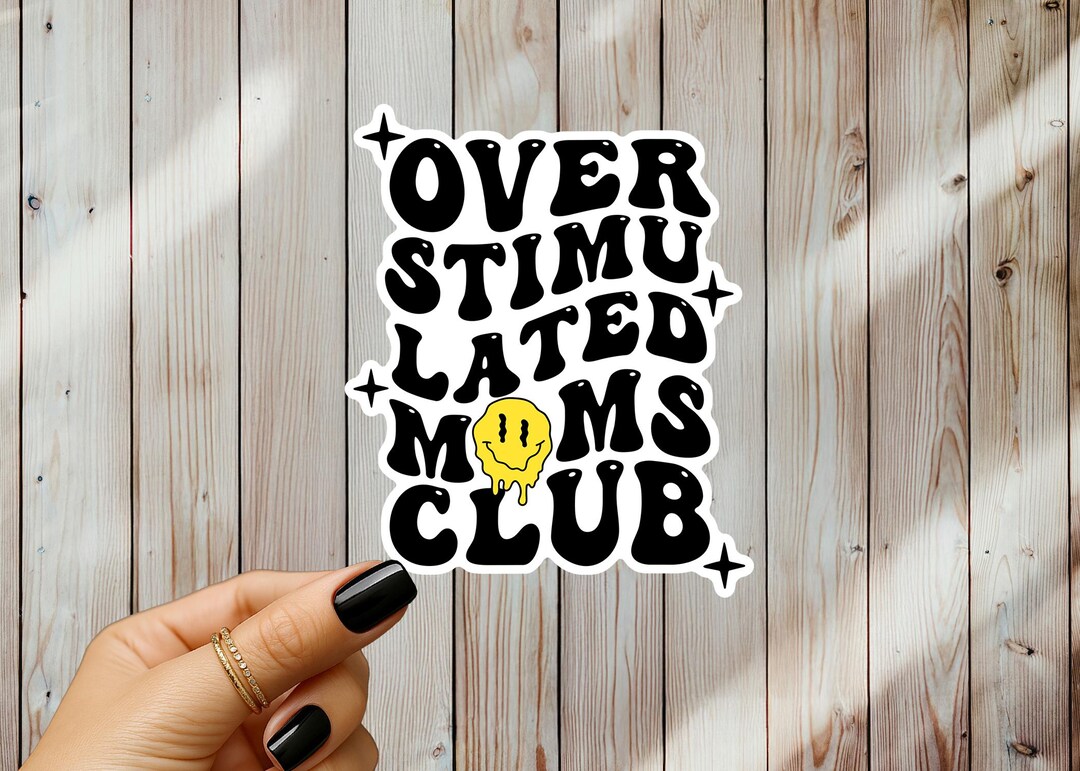Overstimulated Moms Club Sticker, Funny Mom Life Decal - Etsy