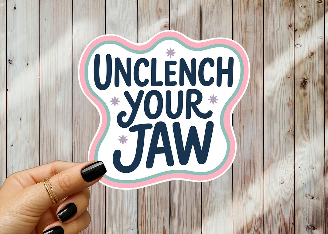 Unclench Your Jaw Sticker – Funny Mental Health Reminder, Self Care ...